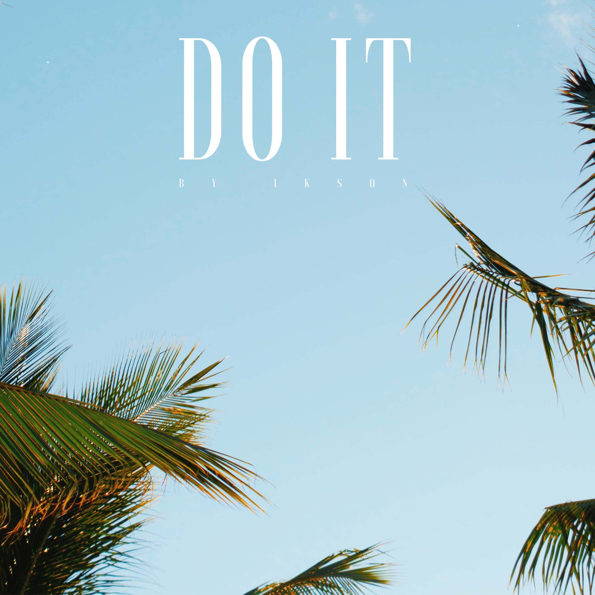 Do It by Ikson - Tropical House music track with Feel Good vibes