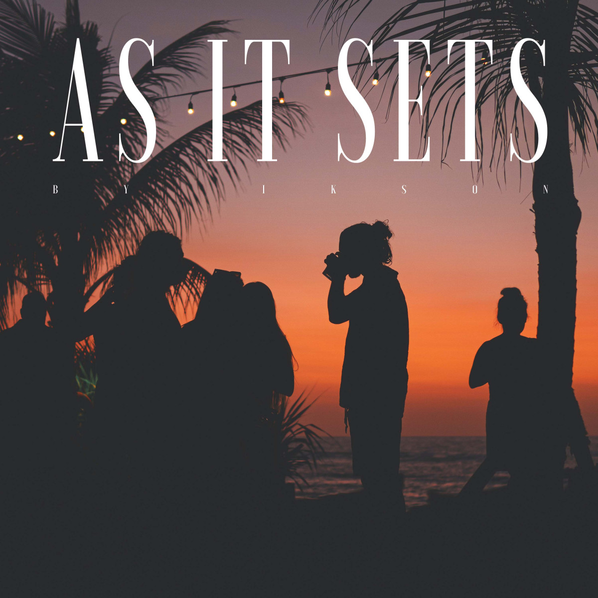 As It Sets by Ikson - Tropical House music track with Chill vibes